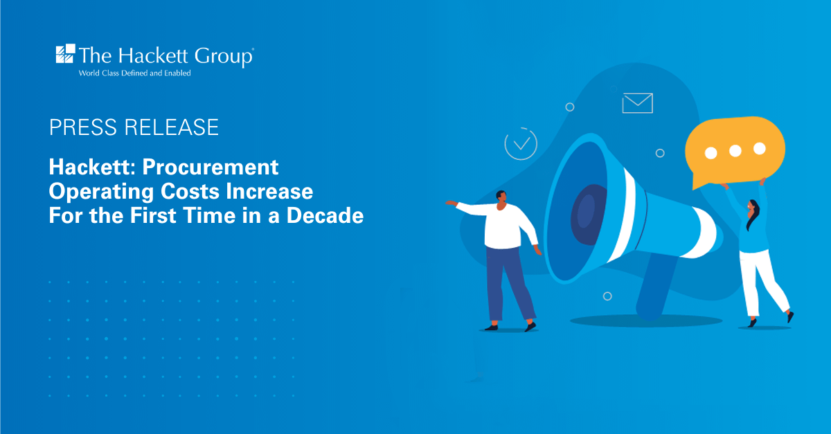 Hackett: Procurement Operating Costs Increase For the First Time in a ...